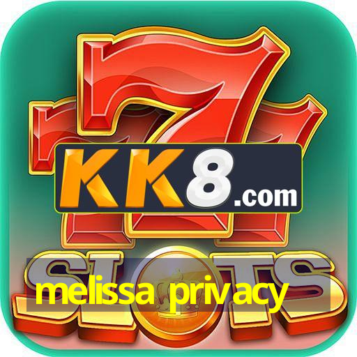 Melissa Privacy